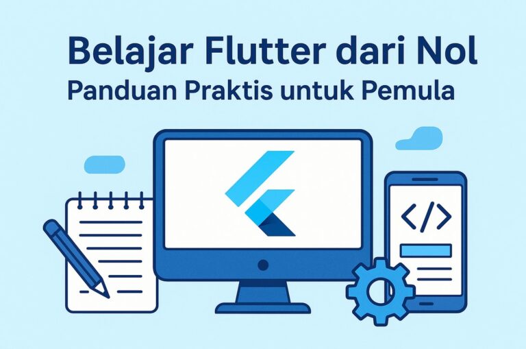 Belajar Flutter dari Nol: Panduan Praktis untuk Pemula